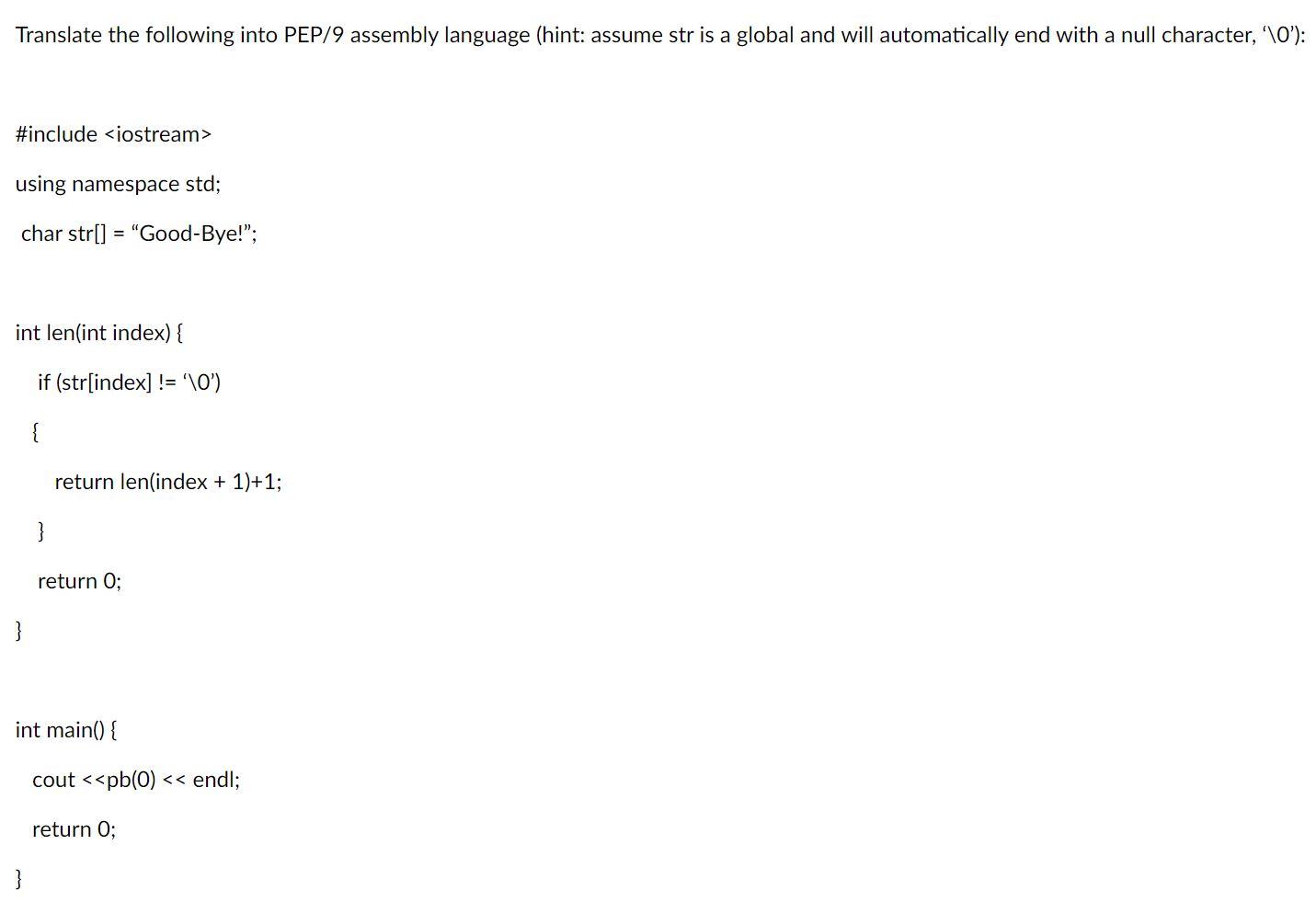 Solved Translate the following into PEP/9 assembly language | Chegg.com