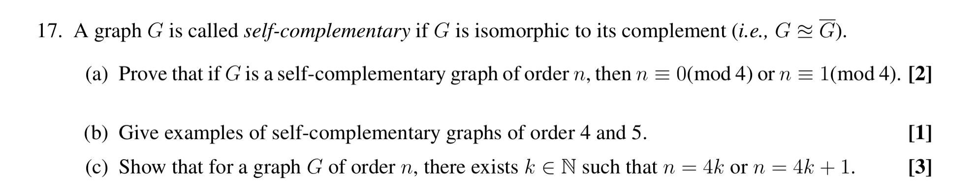 Solved 17. A graph G is called self-complementary if G is | Chegg.com