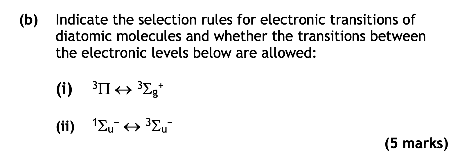 [Solved]: (b) Indicate the selection rules for electronic