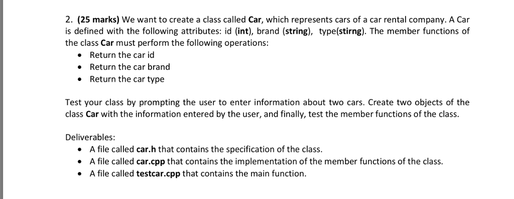 Solved 2. (25 marks) We want to create a class called Car, | Chegg.com