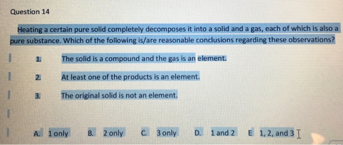 Solved Heating a certain pure solid completely decomposes it | Chegg.com