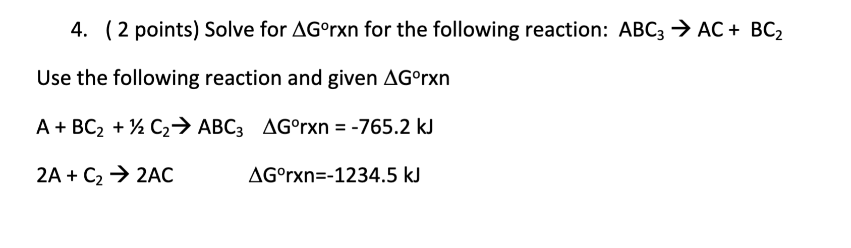 Solved 4. ( 2 points) Solve for ΔG∘ rxn for the following | Chegg.com