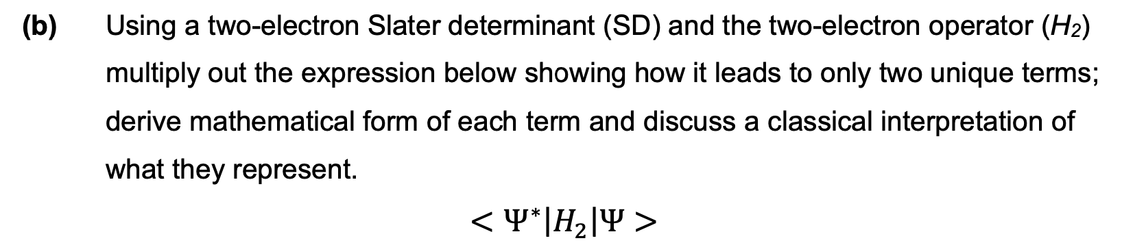 Solved (b) ﻿Using a two-electron Slater determinant (SD) | Chegg.com