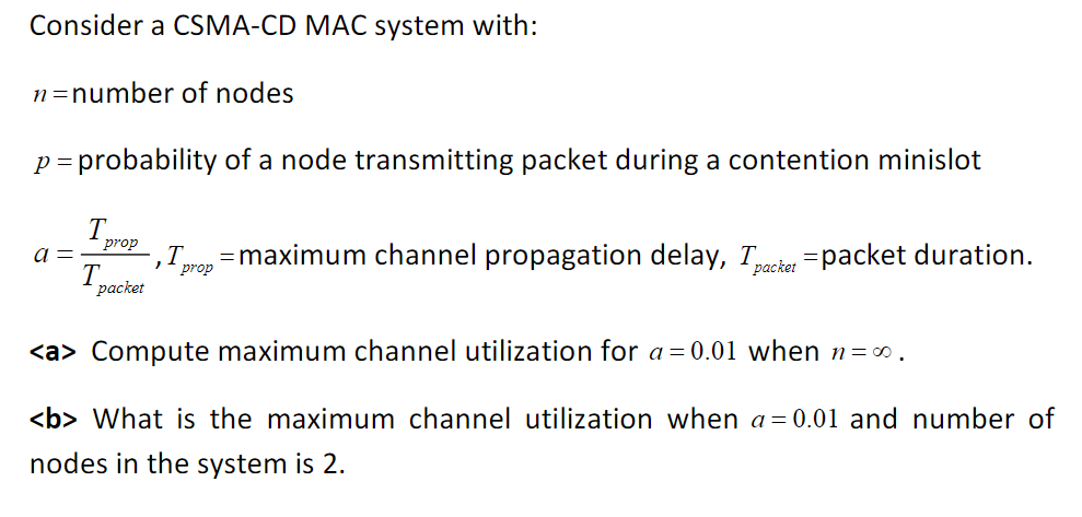Solved Consider a CSMA-CD MAC system with: n-number of nodes | Chegg.com