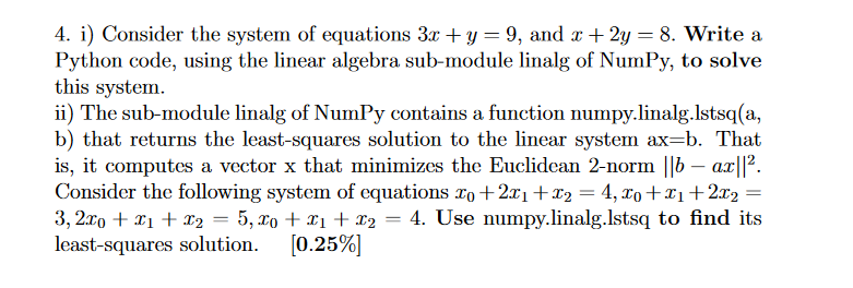 Solved 4. i) Consider the system of equations 3x +y=9, and x | Chegg.com