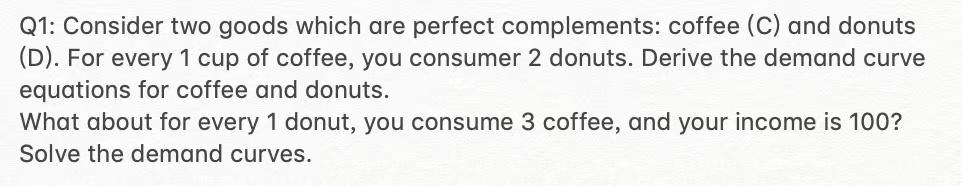 Solved Q1: Consider two goods which are perfect complements: | Chegg.com