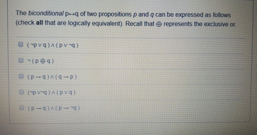 Solved The biconditional p-+q of two propositions p and q | Chegg.com