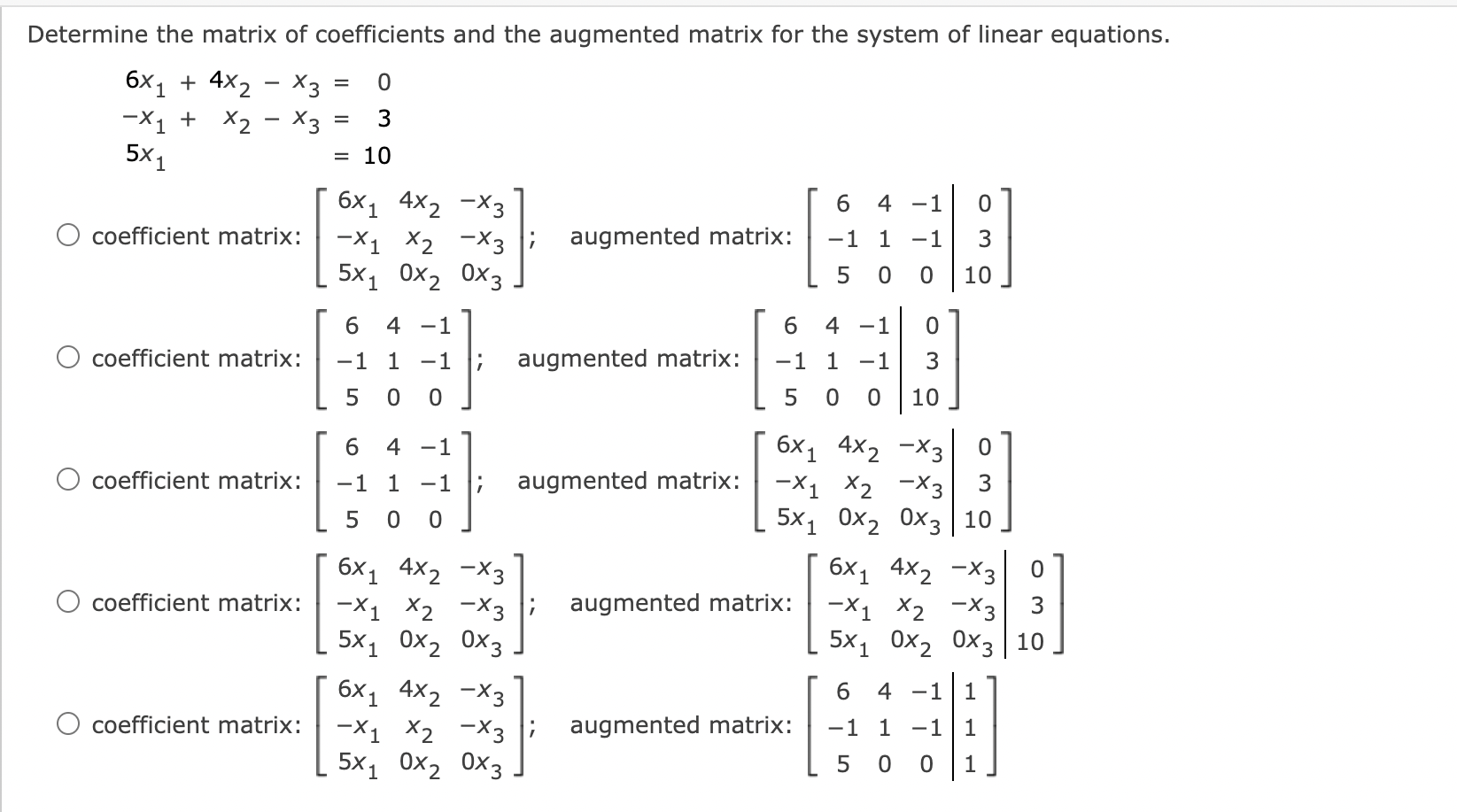 Solved 6x1+4x2−x3−x1+x2−x35x1=0=3=10 coefficient matrix: | Chegg.com