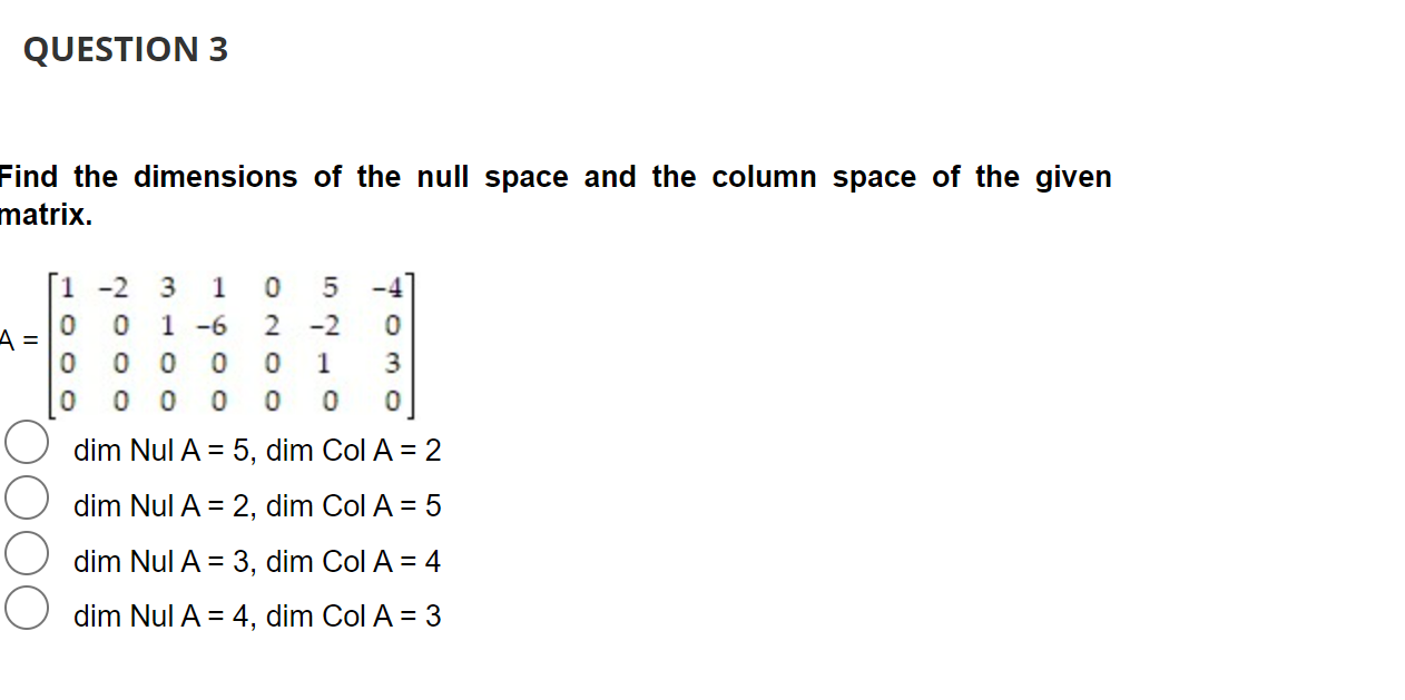 Solved Find the dimensions of the null space and the column | Chegg.com