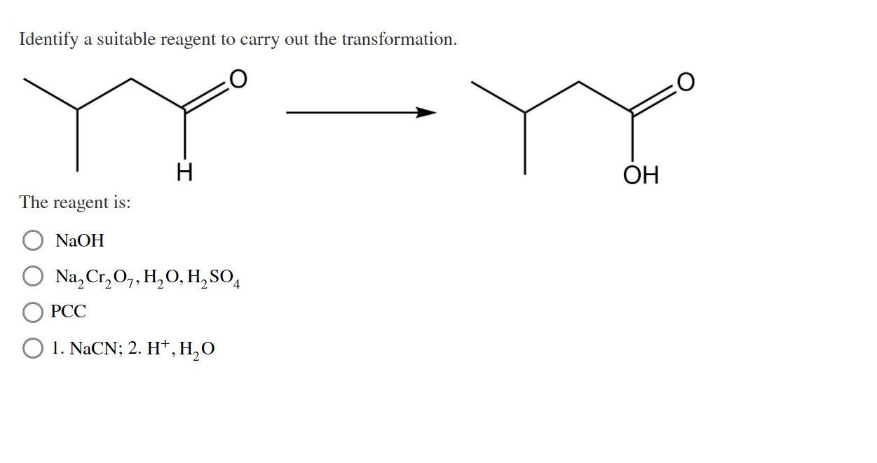 Solved Identify a suitable reagent to carry out the | Chegg.com Solved Identify a suitable reagent to carry out the | Chegg.com