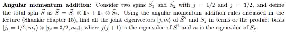 Solved Angular momentum addition: Consider two spins S1 and | Chegg.com