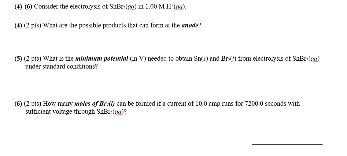 Solved (4)-(6) Consider the electrolysis of SnBr2(aq) in | Chegg.com