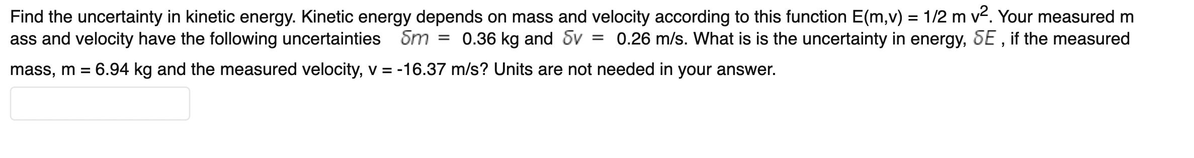 Solved = Find the uncertainty in kinetic energy. Kinetic | Chegg.com