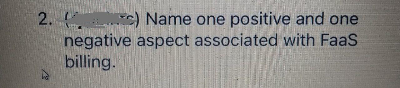 Solved 2...s) Name one positive and one negative aspect | Chegg.com