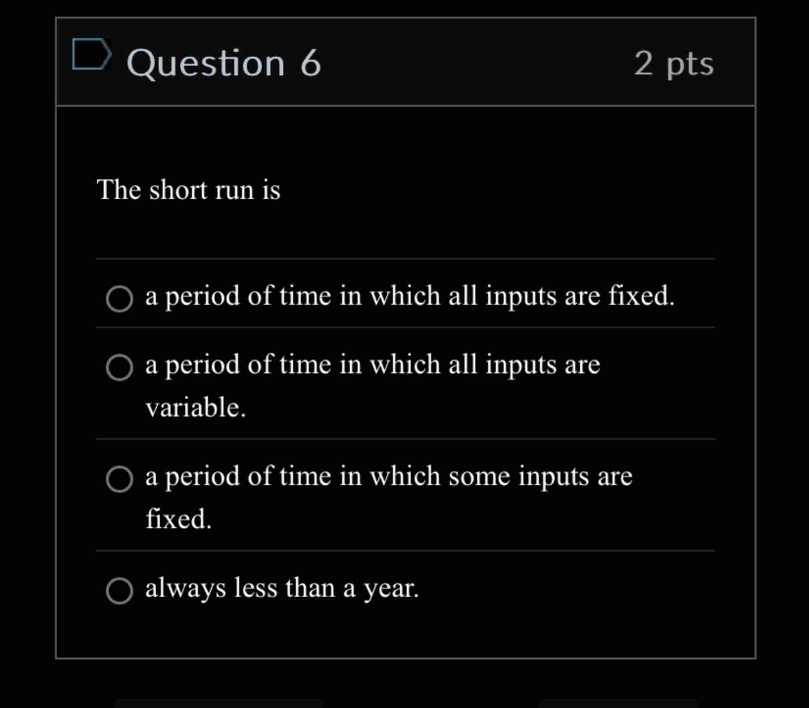 Solved Question 6The short run isa period of time in which | Chegg.com