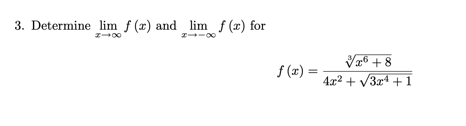Solved 3. Determine limx→∞f(x) and limx→−∞f(x) for | Chegg.com