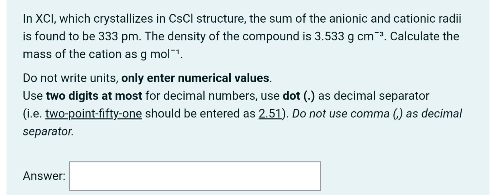 Solved In XCI, which crystallizes in CsCl structure, the sum | Chegg.com