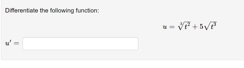 Solved Differentiate the following function:u=t23+5t32u'= | Chegg.com