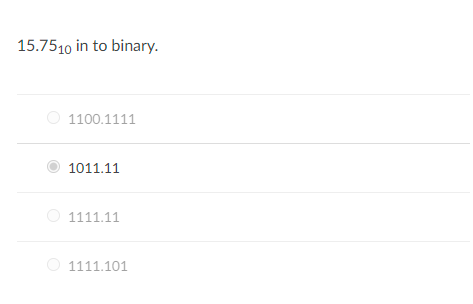 Solved 15.7510 in to binary. 1100.1111 1011.11 1111.11 | Chegg.com