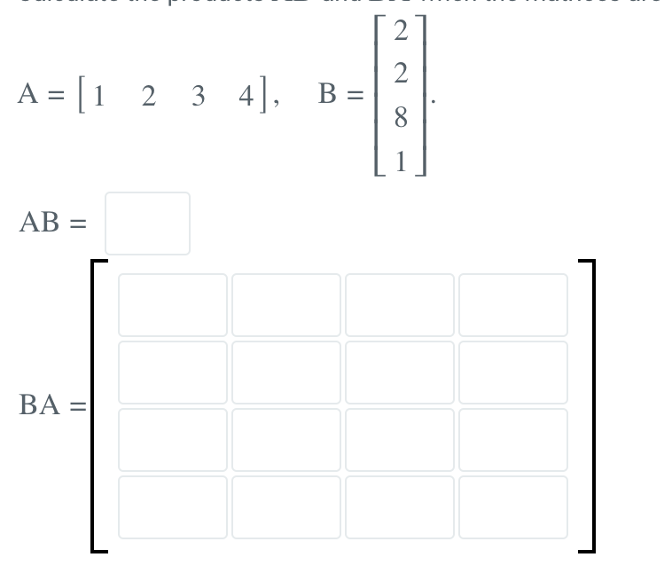 Solved 1) Calculate the products AB and BA when the matrices | Chegg.com