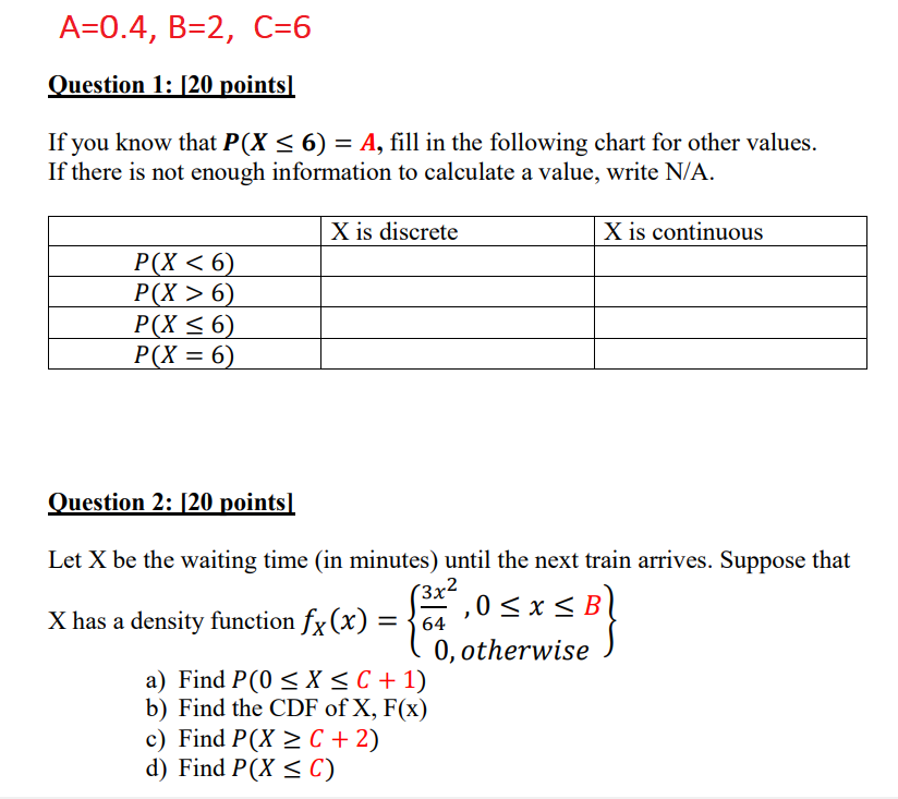 Solved A=0.4, B=2, C=6 Question 1: 20 points If you know | Chegg.com