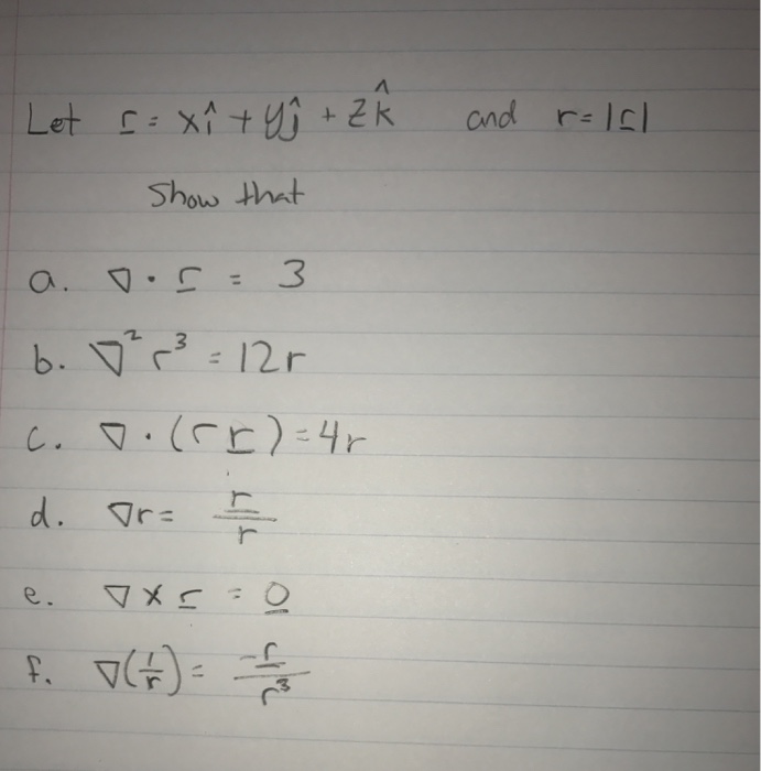 Solved Let R Xi Yj Zk And R R Show That A Nabla 