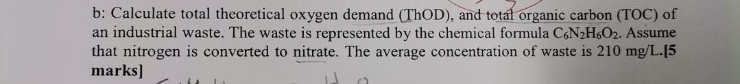 Solved b: Calculate total theoretical oxygen demand (ThOD), | Chegg.com