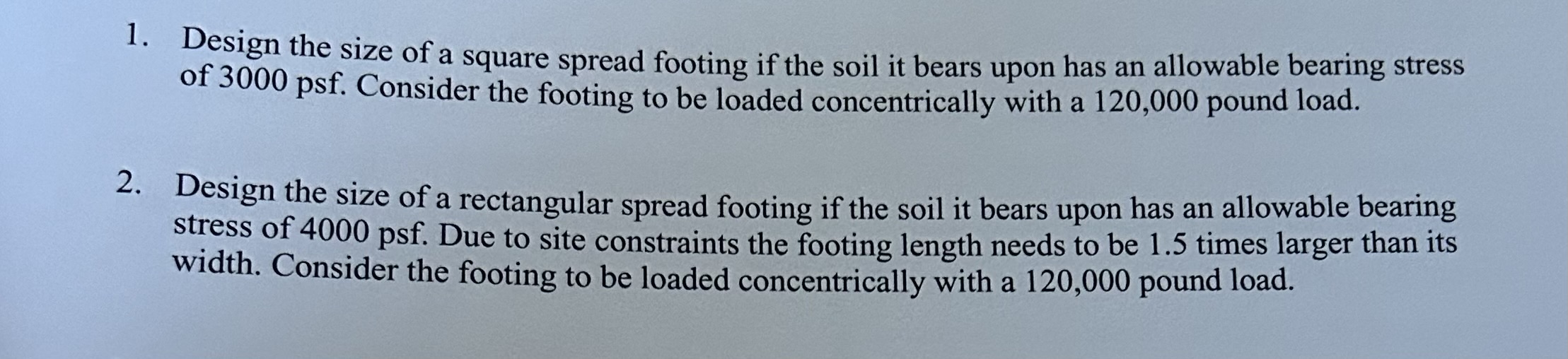 Solved by an EXPERT 1. ﻿Design the size of a square spread footing if the | Chegg.com