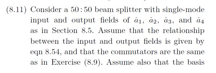 Solved 8.11) Consider a 50:50 beam splitter with single-mode | Chegg.com