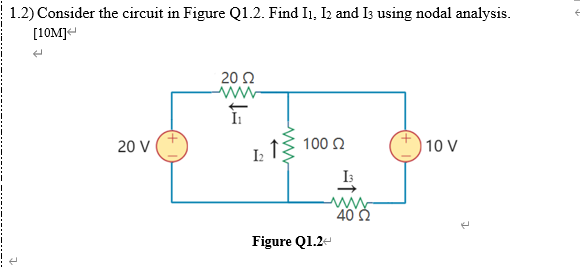 Solved 1.2) Consider the circuit in Figure Q1.2. Find I1, I2 | Chegg.com