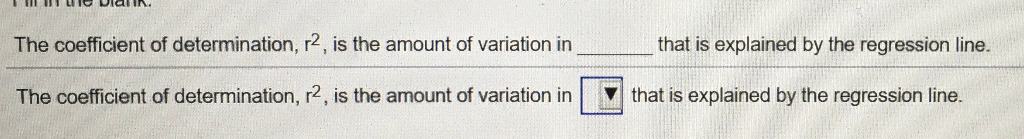 Solved The coefficient of determination, r2, is the amount | Chegg.com