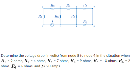 Solved R2 R4 R7 R R} Rs R6 w Determine the voltage drop (in | Chegg.com