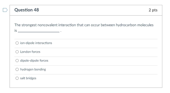 Solved Question 48 2 pts The strongest noncovalent | Chegg.com