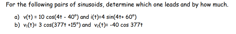 Solved For the following pairs of sinusoids, determine which | Chegg.com