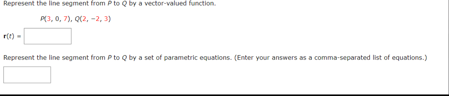 Solved Represent the line segment from P to Q by a | Chegg.com