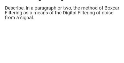 Solved Describe, in a paragraph or two, the method of Boxcar | Chegg.com