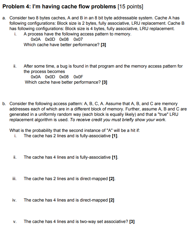 Solved Problem 4: I'm having cache flow problems (15 points] | Chegg.com