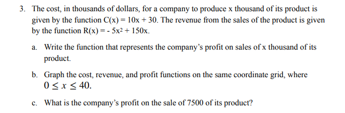 Solved 3. The cost, in thousands of dollars, for a company | Chegg.com
