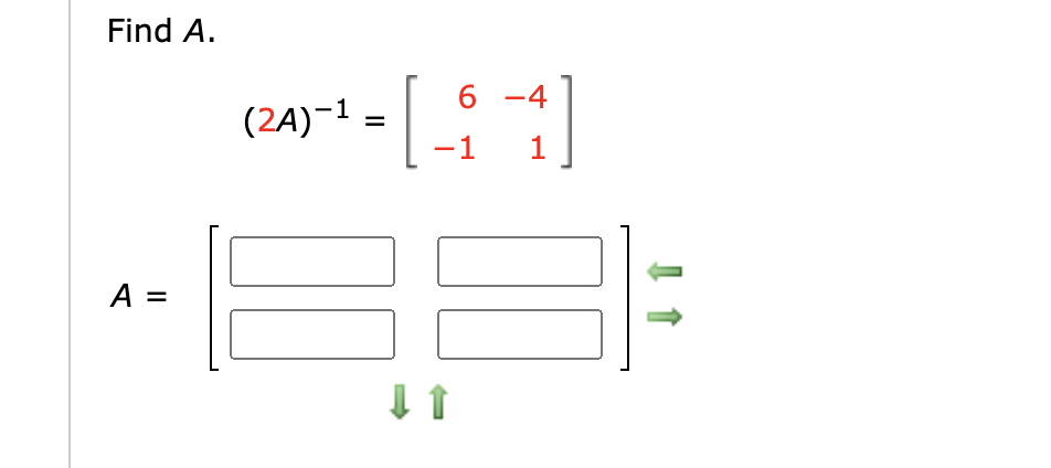 Solved Find A. (2A)-1 = 6 -4 -1 1 A = | Chegg.com