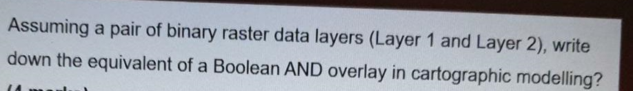 Solved Assuming a pair of binary raster data layers (Layer 1 | Chegg.com