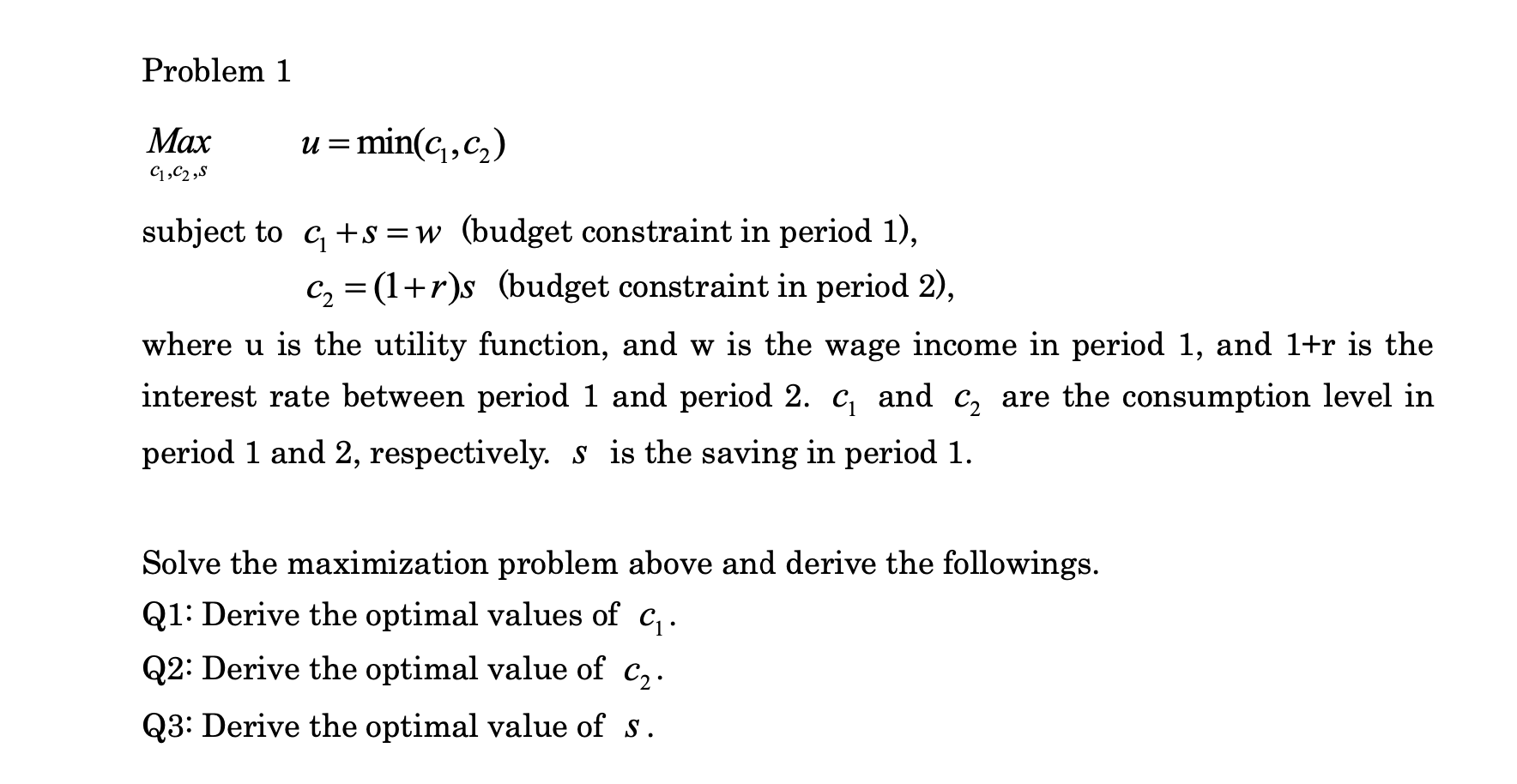 Solved Maxc1,c2,sMax subject to u=min(c1,c2)c1+s=w (budget | Chegg.com