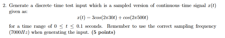 Solved 2. Generate a discrete time test input which is a | Chegg.com