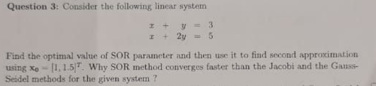 Solved Question 3: Consider the following linear system + 5 | Chegg.com