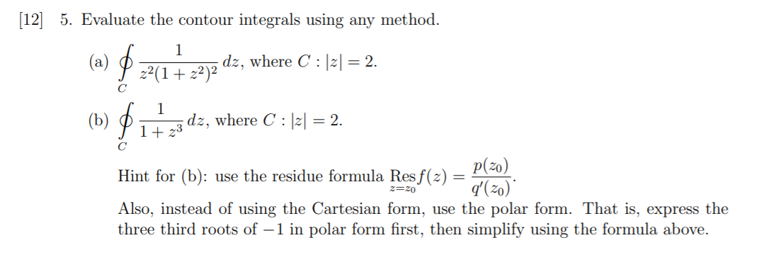 Solved [12] 5. Evaluate the contour integrals using any | Chegg.com