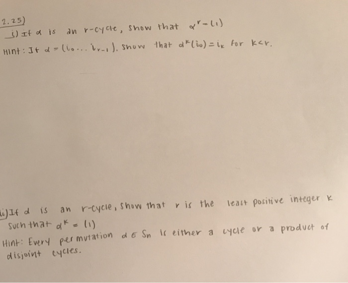 Solved If alpha is an r-cycle, show that alpha^r-(1) | Chegg.com