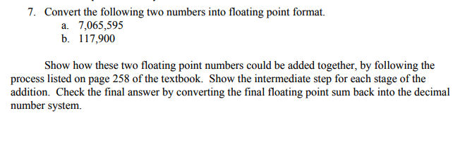Solved 7. Convert the following two numbers into floating | Chegg.com