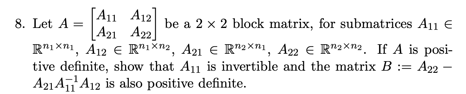 Solved = [A1 A12 8. Let A be a 2 x 2 block matrix, for | Chegg.com