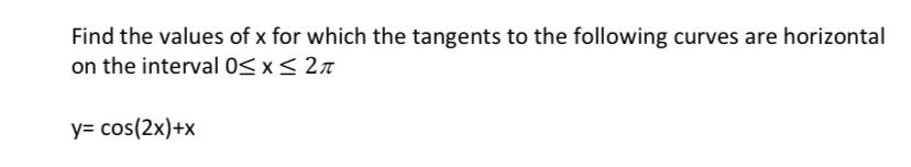Solved Find the values of x for which the tangents to the | Chegg.com