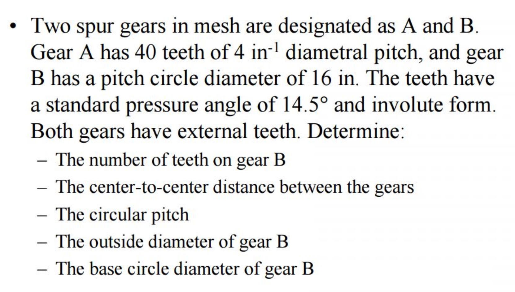 Solved • Two spur gears in mesh are designated as A and B. | Chegg.com