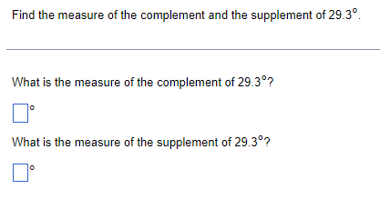 Solved Find the measure of the complement and the supplement | Chegg.com